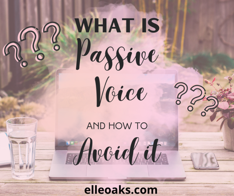 What is Passive Voice and How to Avoid It - Elle Oaks Company