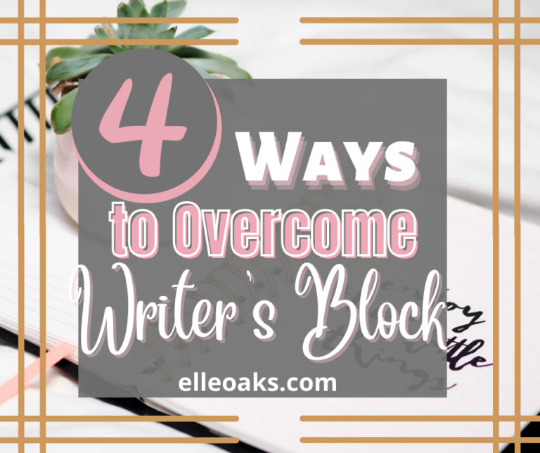 4 Ways to Overcome Writer’s Block - Elle Oaks Company