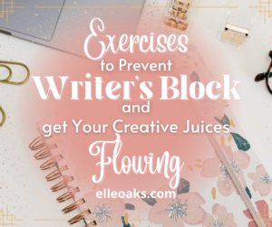 Exercises to Prevent Writer's Block and Get Your Creative Juices Flowing